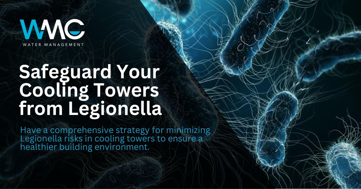 Safeguard Your Cooling Towers from Legionella